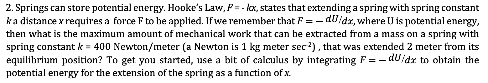 Solved Springs can store potential energy. Hooke’s Law, F | Chegg.com