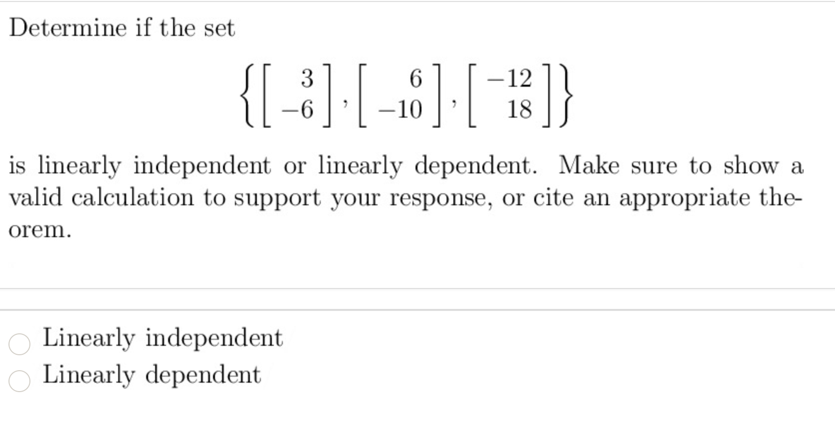 Solved Determine if the set {[*][-] [3] is linearly | Chegg.com
