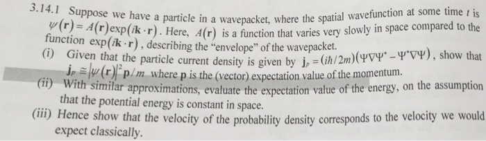 Solved cle in a wavepacket, where the spatial wavefunction | Chegg.com
