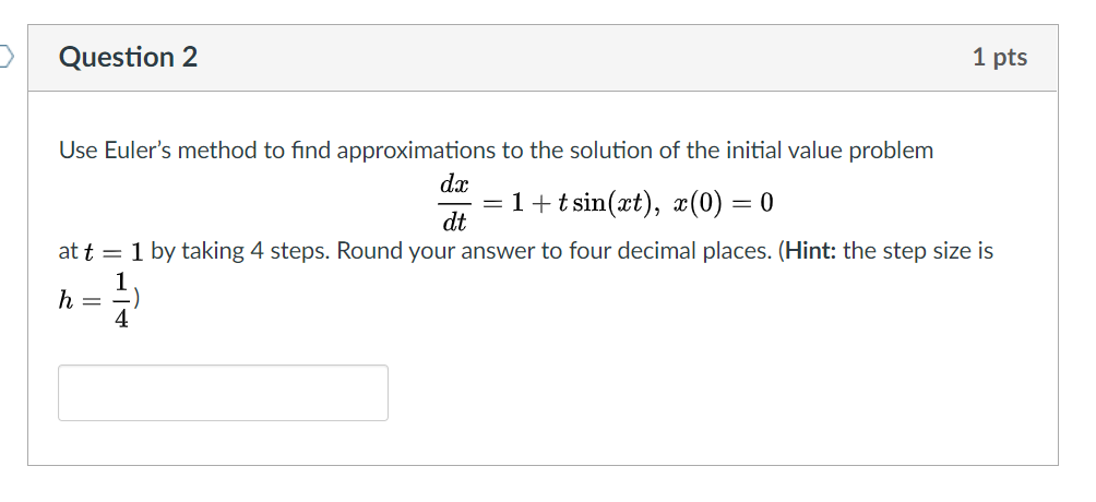 Solved > Question 2 1 pts Use Euler's method to find | Chegg.com
