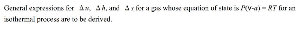 Solved Please show how to derive delta u, delta h, and delta | Chegg.com