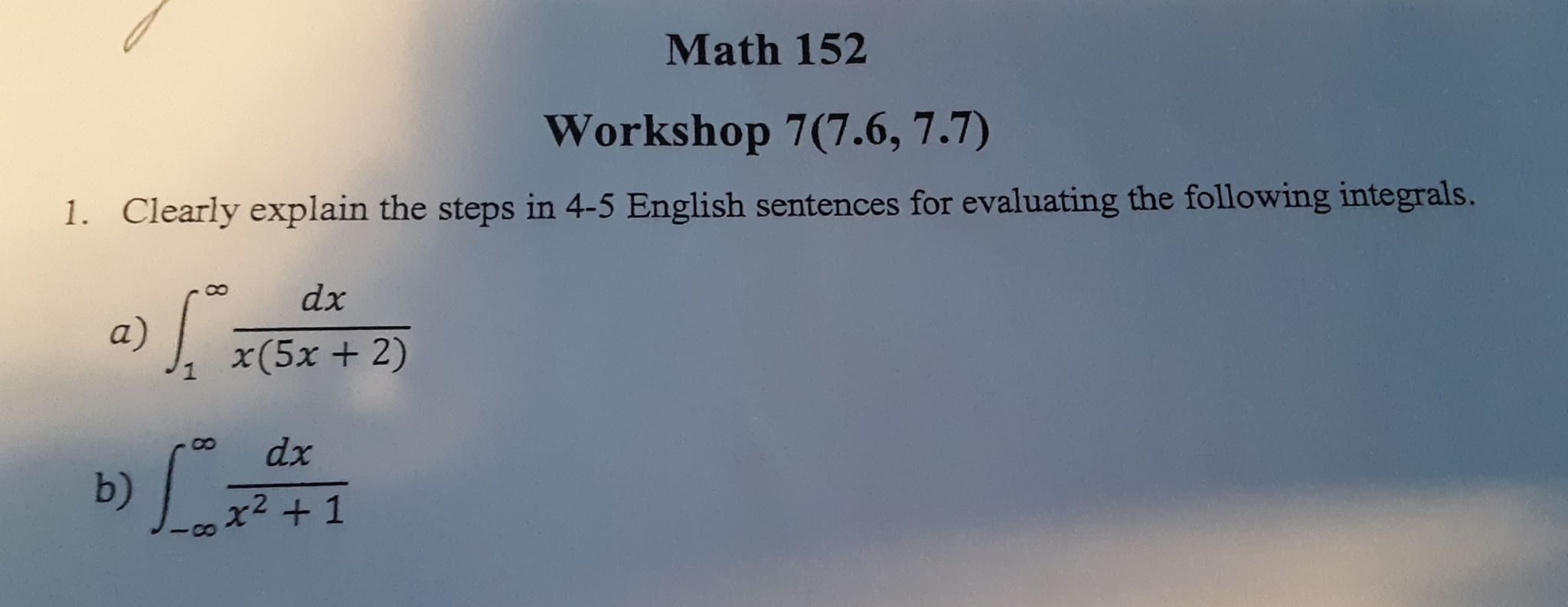 Solved Math 152 Workshop 7(7.6, 7.7) 1. Clearly explain the | Chegg.com