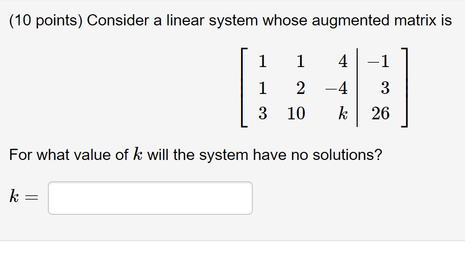 Solved ( 10 points) Consider a linear system whose augmented | Chegg.com