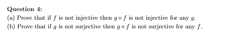 Solved Question 4: (a) Prove that if f is not injective then | Chegg.com