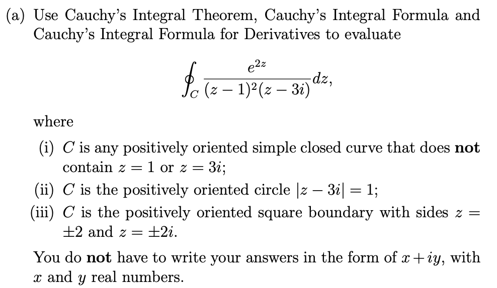 Solved (a) Use Cauchy's Integral Theorem, Cauchy's Integral | Chegg.com