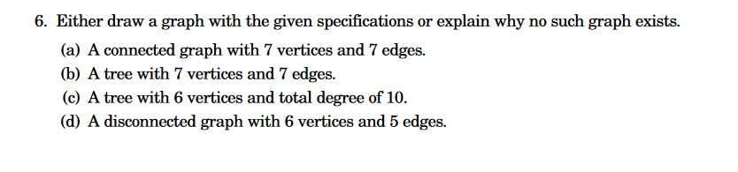 Solved 6. Either draw a graph with the given specifications | Chegg.com