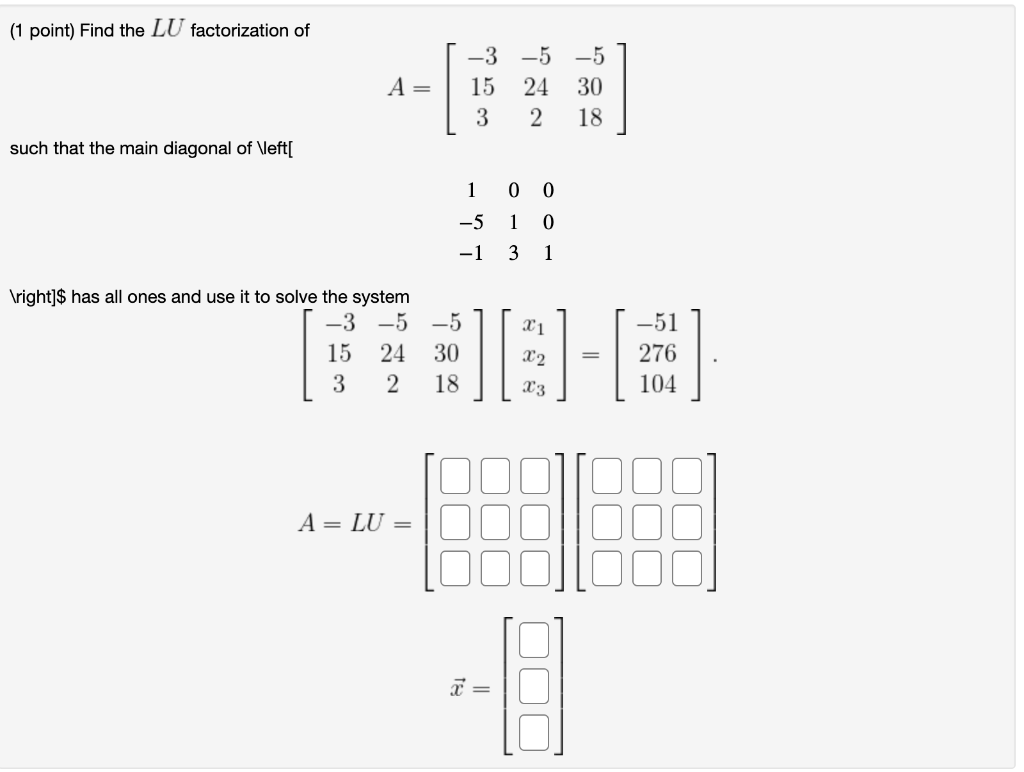 Solved (1 point) Find the LU factorization of | Chegg.com