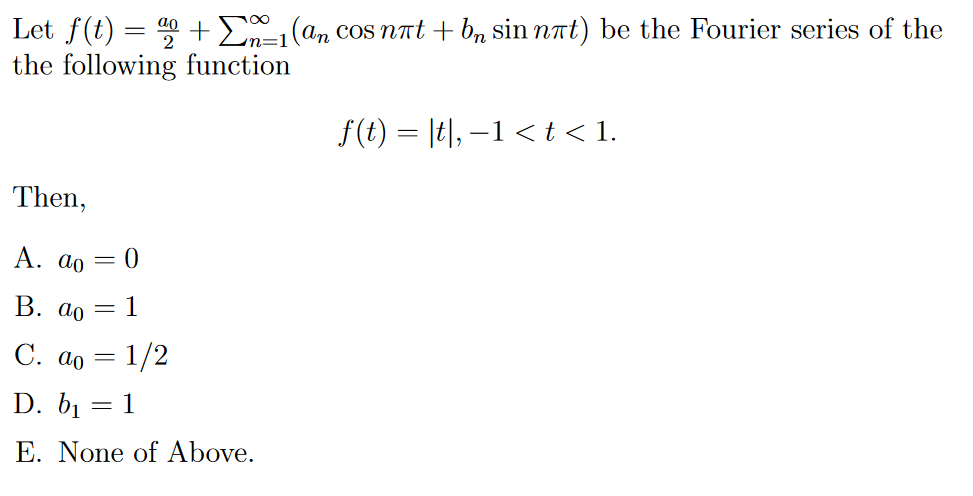 Solved Let f(t)=2a0+∑n=1∞(ancosnπt+bnsinnπt) be the Fourier | Chegg.com