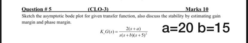 Solved Question #5 (CL0-3) Marks 10 Sketch the asymptotic | Chegg.com