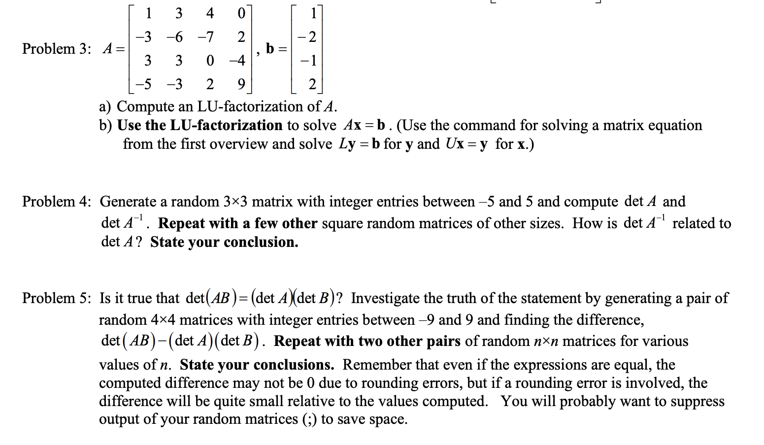 Solved oblem 3: A=⎣⎡1−33−53−63−34−70202−49⎦⎤,b=⎣⎡1−2−12⎦⎤ a) | Chegg.com
