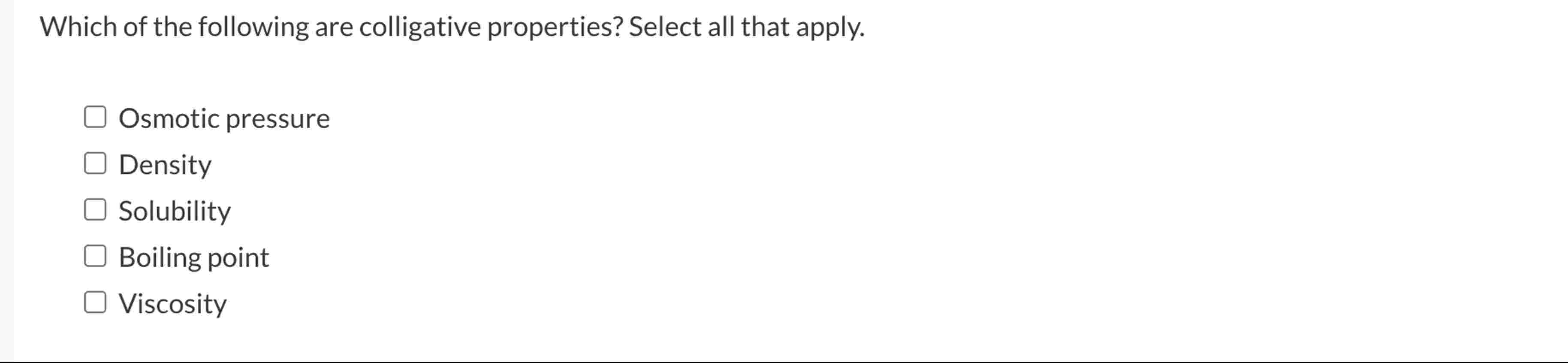 Solved Which of the following are colligative properties? | Chegg.com