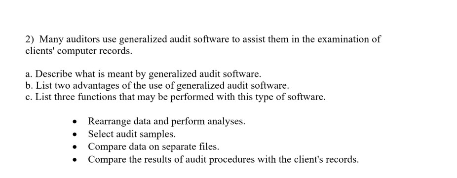 Solved 2) Many auditors use generalized audit software to | Chegg.com
