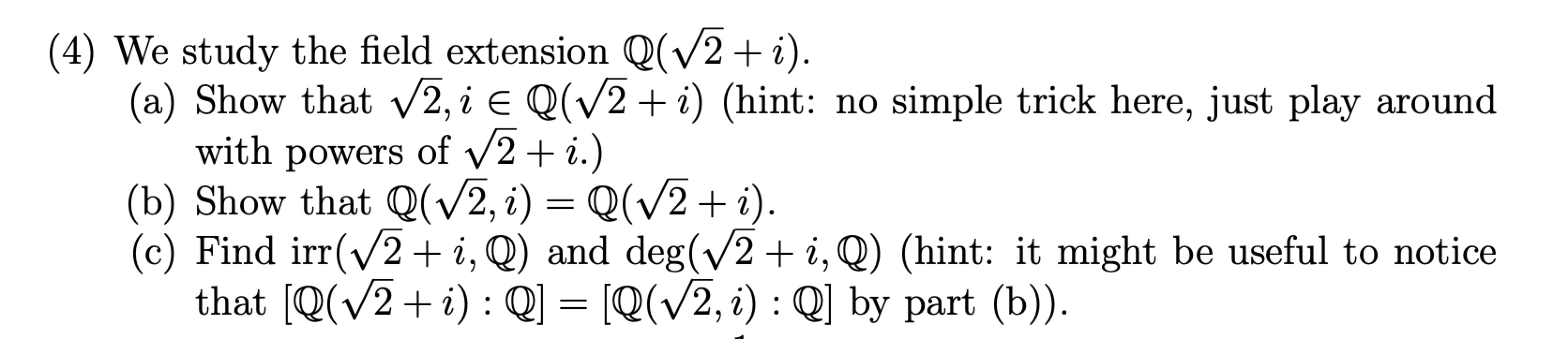 Solved (4) We study the field extension Q(V2 i) (a) Show | Chegg.com