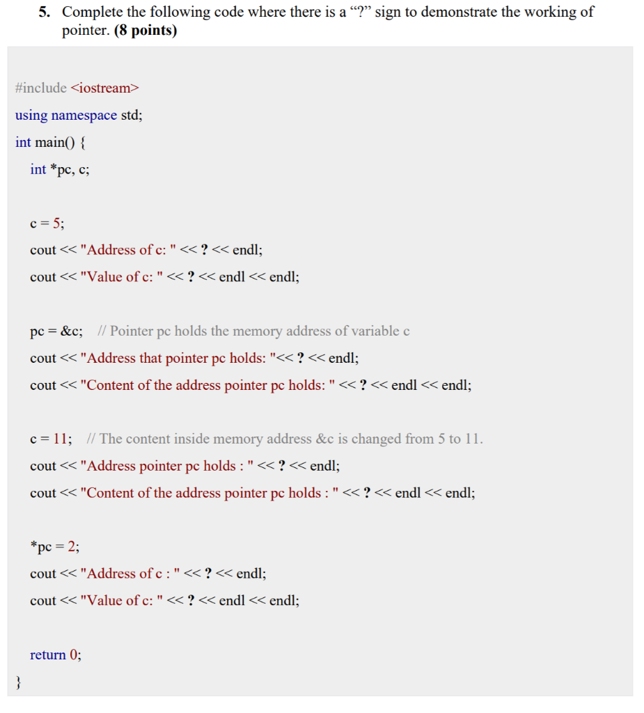 Solved Complete the following code where there is a "?" sign | Chegg.com