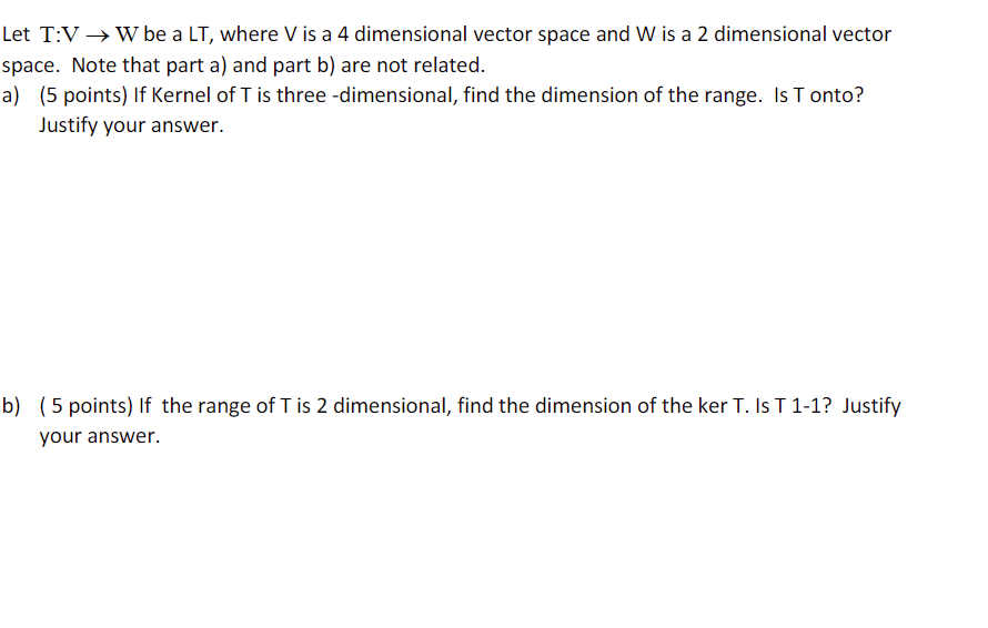 Solved Let T:V→W be a LT, where V is a 4 dimensional vector | Chegg.com