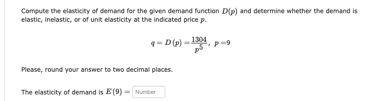 Solved Compute the elasticity of demand for the given demand | Chegg.com