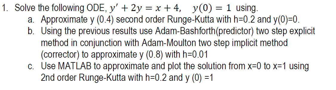 Solved Solve the following ODE, y′+2y=x+4,y(0)=1 using. a. | Chegg.com