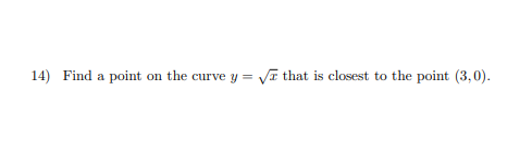 Solved 14) Find a point on the curve y=x that is closest to | Chegg.com