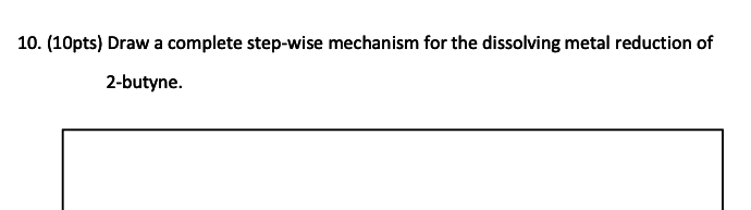 Solved 10. (10pts) Draw a complete step-wise mechanism for | Chegg.com