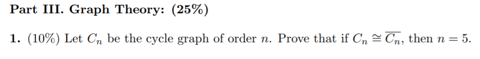 Solved Part III. Graph Theory: (25%) 1. (10%) Let Cn be the | Chegg.com