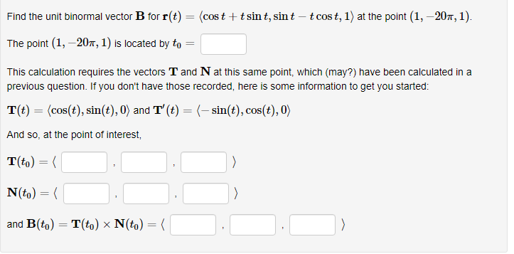 Solved = Find the unit binormal vector B for r(t) = (cost+t | Chegg.com