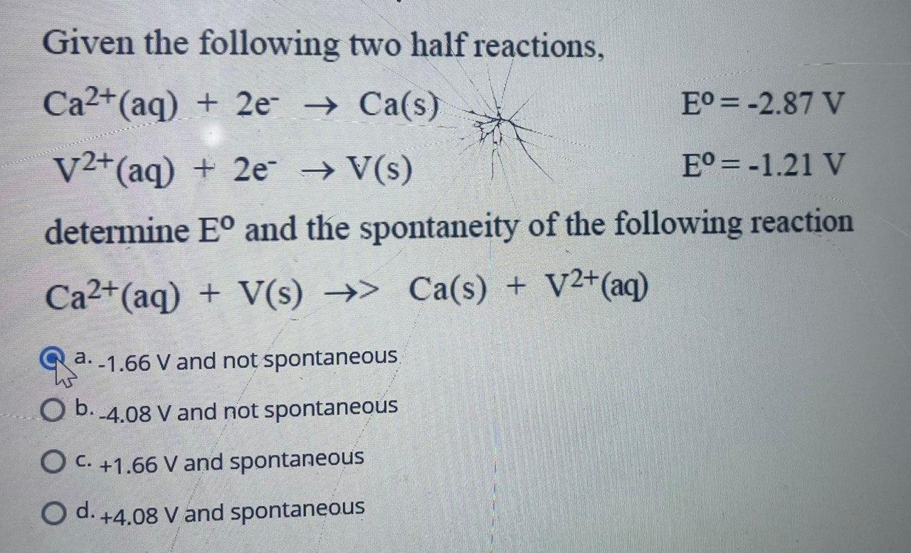 Solved Given the following two half reactions, | Chegg.com