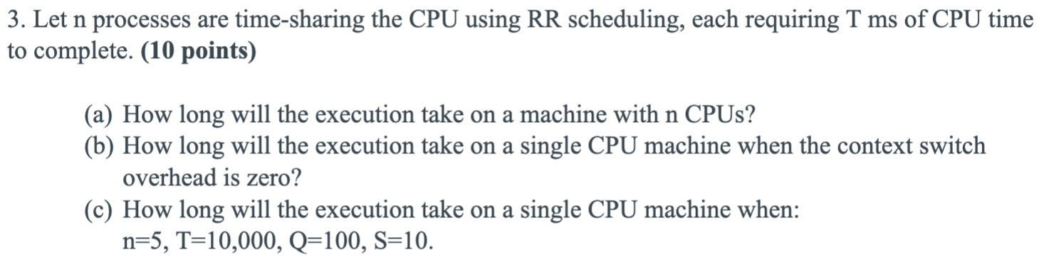 Solved 3. Let n processes are time-sharing the CPU using RR | Chegg.com