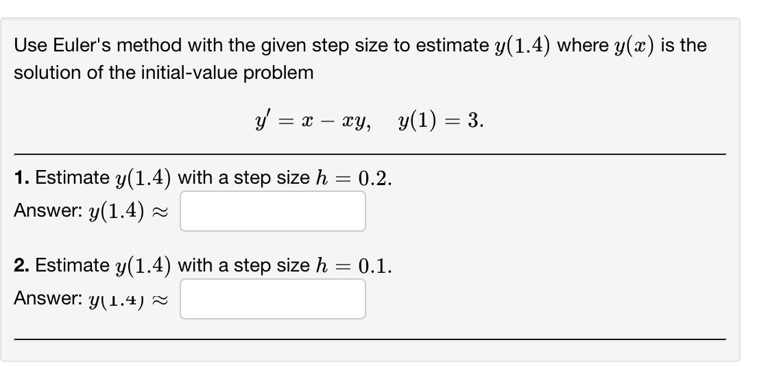Solved Use Euler's method with the given step size to | Chegg.com