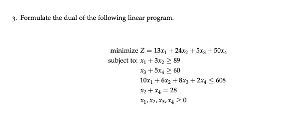Solved 3. Formulate the dual of the following linear | Chegg.com