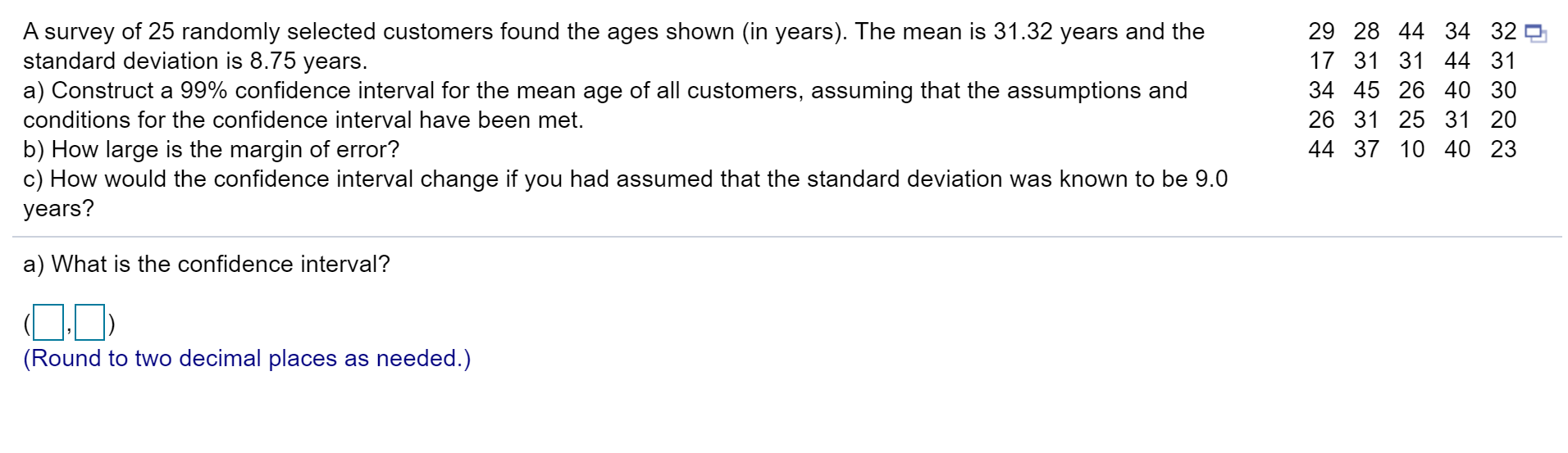 Solved e A survey of 25 randomly selected customers found | Chegg.com