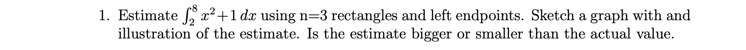 Solved Estimate ∫28x2+1dx using n=3 rectangles and left | Chegg.com