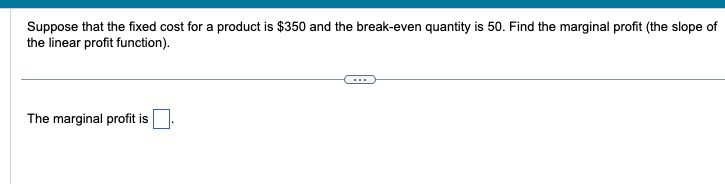 Solved Suppose that the fixed cost for a product is $350 and | Chegg.com
