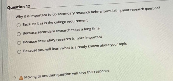 Solved Question 12 Why it is important to do secondary | Chegg.com