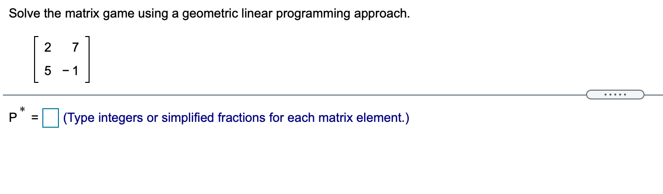 Solved Solve the matrix game using a geometric linear | Chegg.com