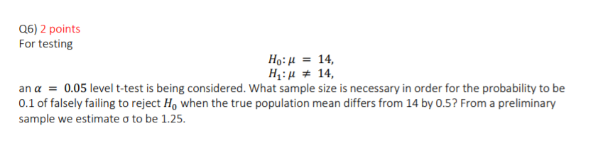 Solved Q6) 2 points For testing Ho: u = 14, H:H # 14, an a = | Chegg.com