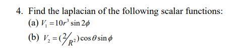 Solved 4. Find the laplacian of the following scalar | Chegg.com