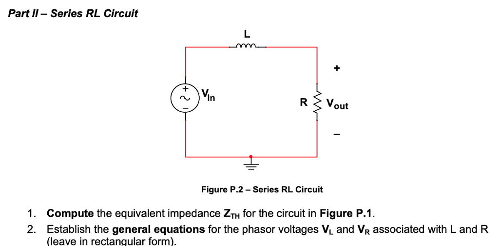 Solved Part II- Series RL Circuit ナ in out Figure P.2 - | Chegg.com