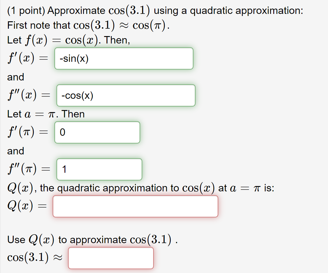 Solved (1 point) Approximate cos(3.1) using a quadratic | Chegg.com