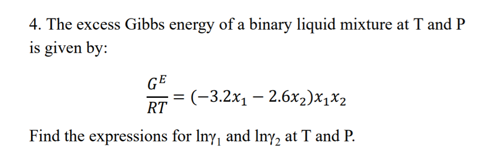 Solved 4. The excess Gibbs energy of a binary liquid mixture | Chegg.com