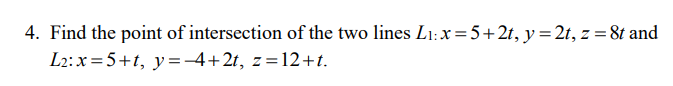 Solved 4. Find the point of intersection of the two lines | Chegg.com
