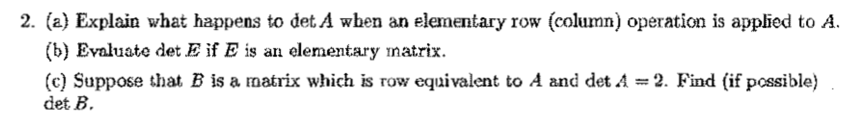 Solved 2. (a) Explain what happens to detA when an | Chegg.com