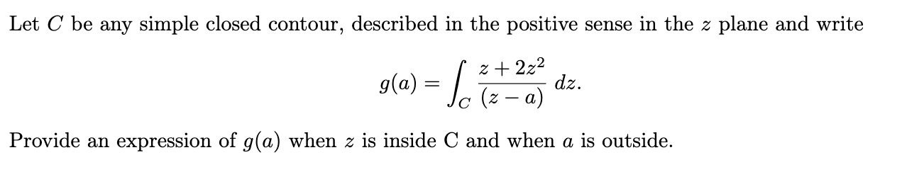 Solved Let C be any simple closed contour, described in the | Chegg.com