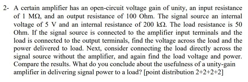 Solved 2- A certain amplifier has an open-circuit voltage | Chegg.com