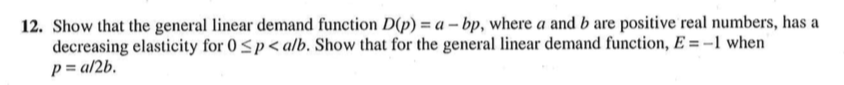 Solved 12. Show that the general linear demand function D(p) | Chegg.com