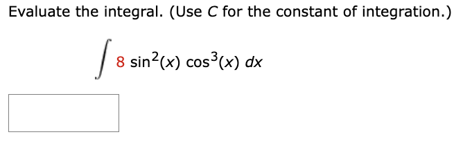 Solved Evaluate the integral. (Use C for the constant of | Chegg.com