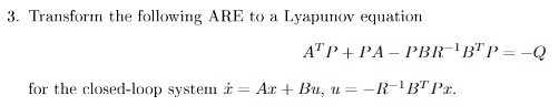 Solved 3. Transform the following ARE to a Lyapunov equation | Chegg.com