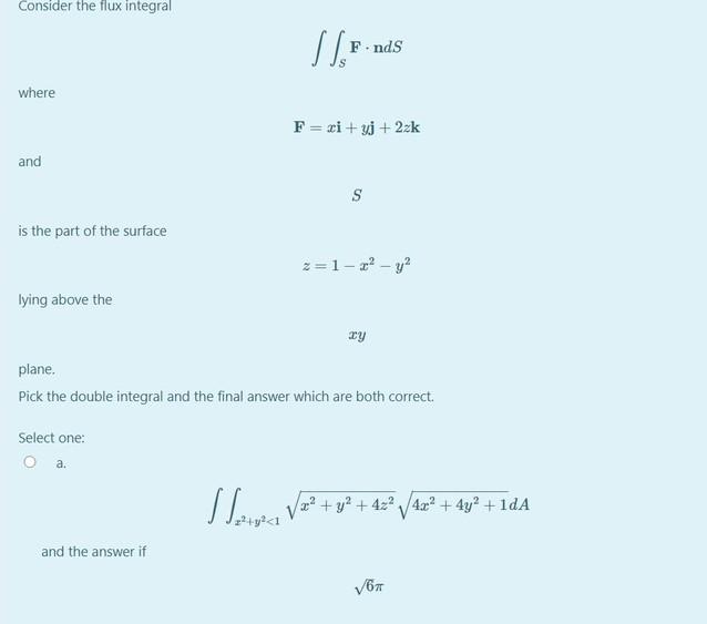 Solved Consider the flux integral F.nds where F=ci+y + 2zk | Chegg.com