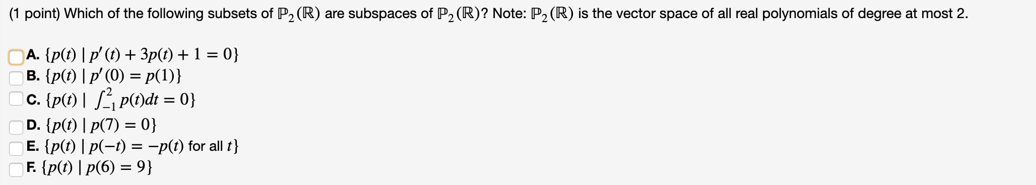 Solved Which of the following subsets of ℙ2(ℝ) are subspaces | Chegg.com
