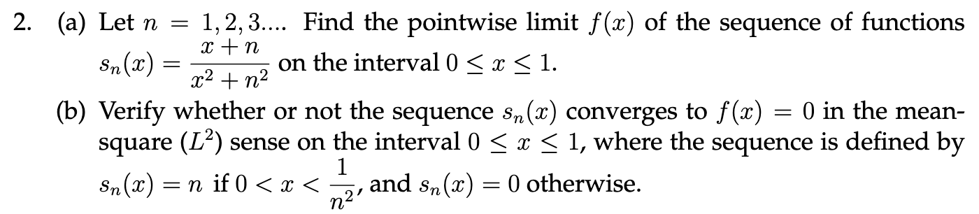 Solved = 2. (a) Let n 1, 2, 3.... Find the pointwise limit | Chegg.com