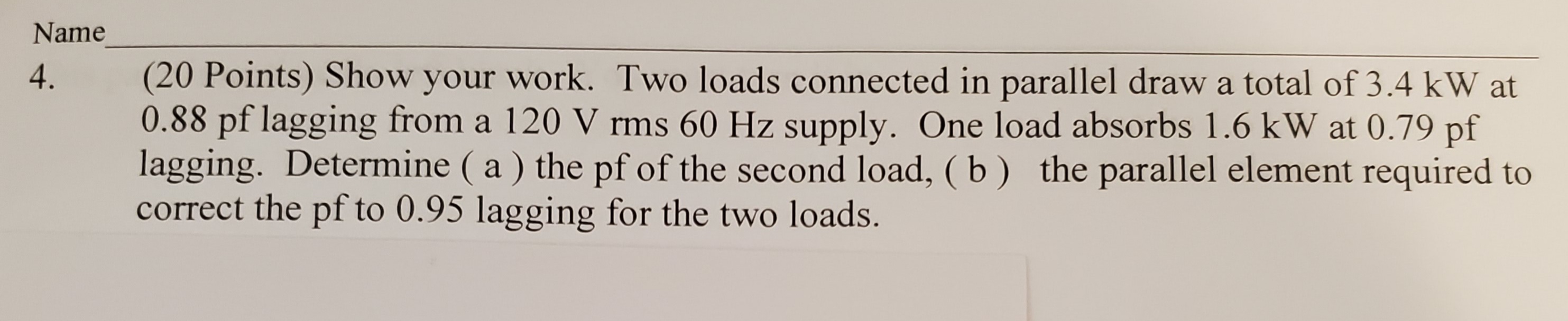 Solved Name(20 ﻿Points) ﻿Show your work. Two loads connected | Chegg.com